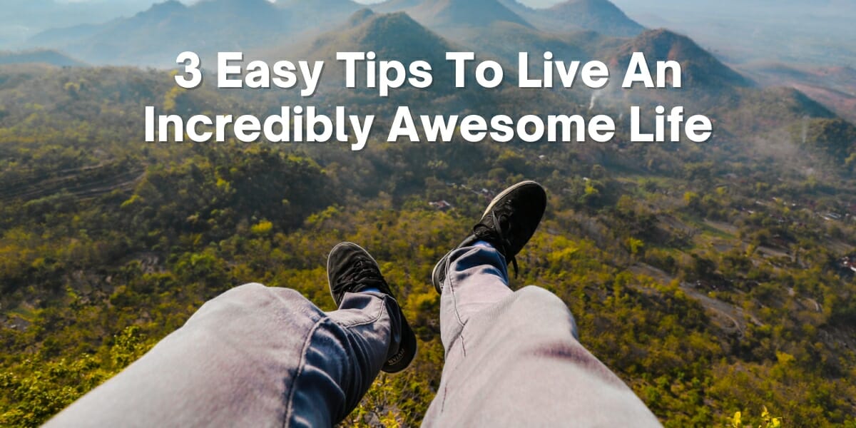 3 Easy Tips To Live an Incredibly Awesome Life - Mike Mandel Hypnosis