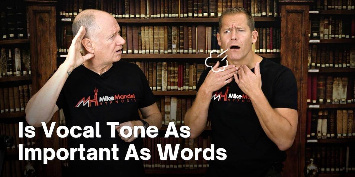 How To Use Vocal Tonality for Better Results in Hypnosis