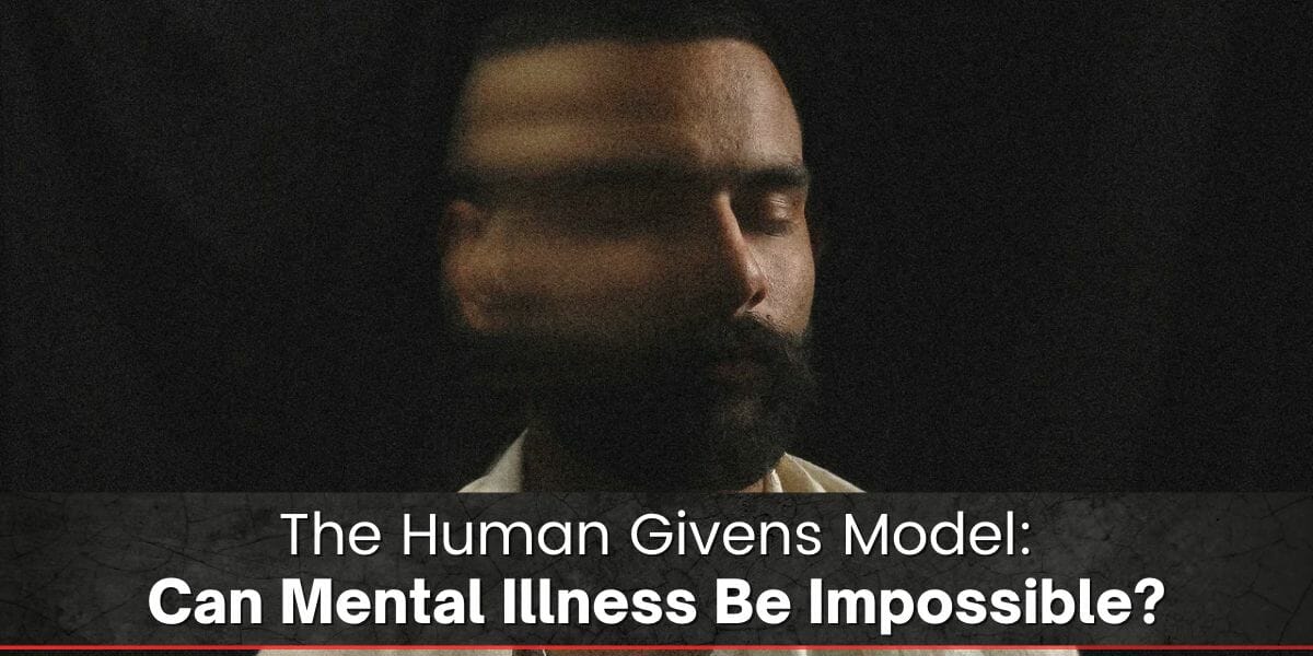 The Human Givens Model: Can Mental Illness Be Impossible? - Mike Mandel ...