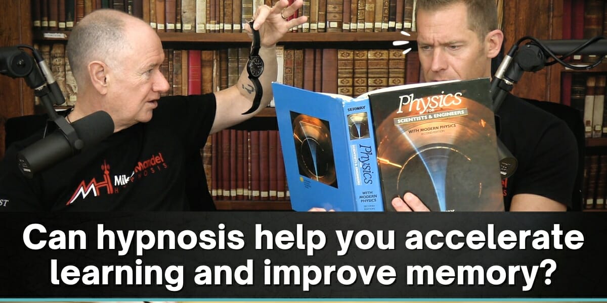 Can Hypnosis Help You Accelerate Learning and Improve Memory? - Mike Mandel Hypnosis