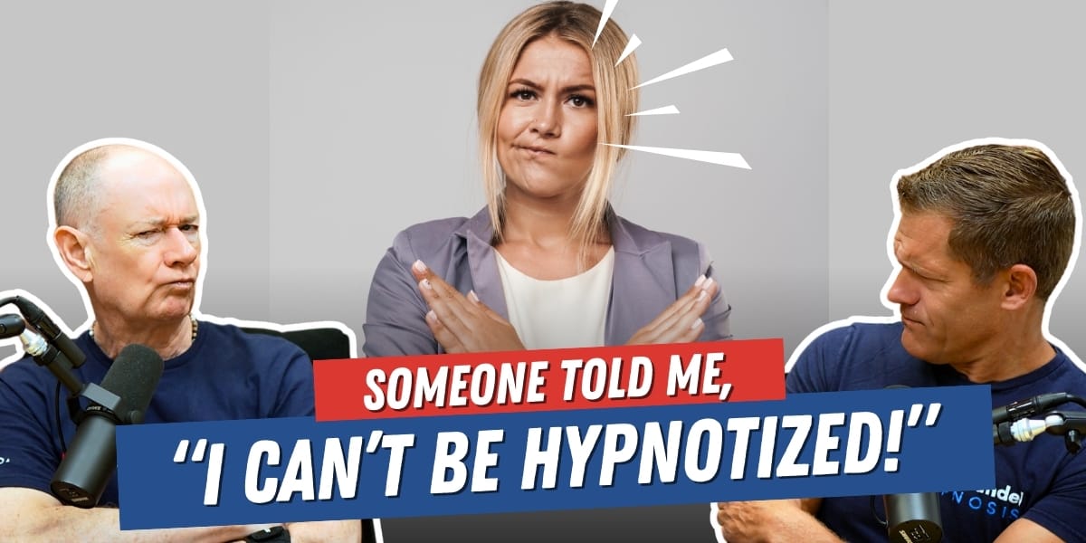 Someone Told Me, “I Can’t Be Hypnotized!” - Mike Mandel Hypnosis
