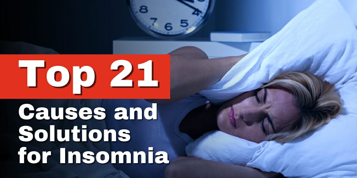 Top 21 Causes and Solutions for Insomnia: The Most Useful Blog You Will ...