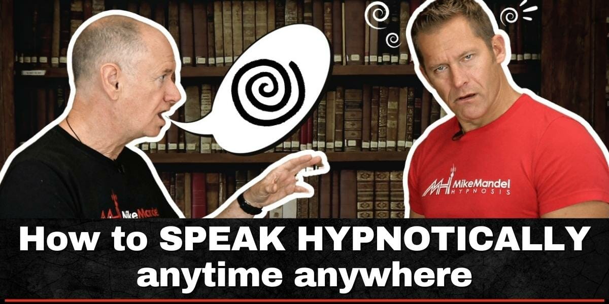 Conversational Hypnosis - How To Speak Hypnotically Anytime Anywhere - Mike Mandel Hypnosis