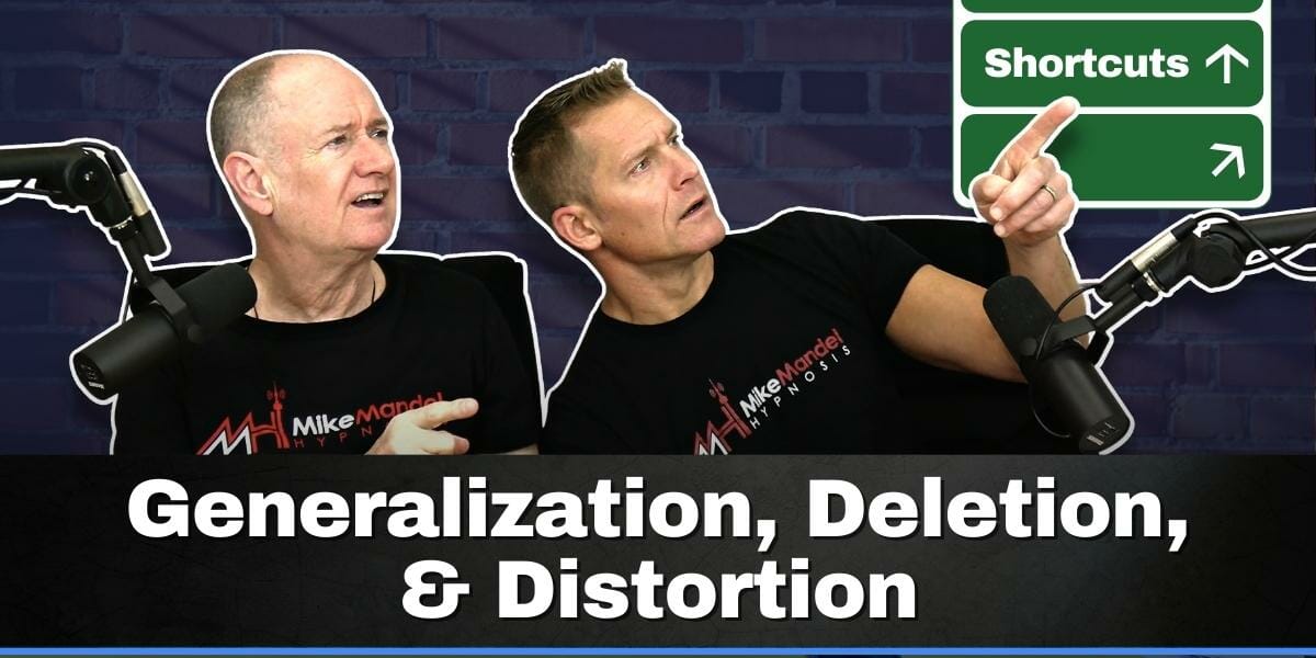 Generalization, Deletion and Distortion – Your Brain’s 3 Favorite ...