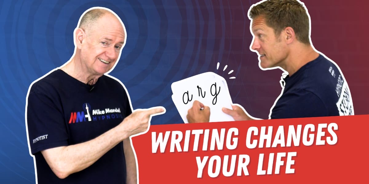 How To Change Your Life by Changing Your Writing - Mike Mandel Hypnosis