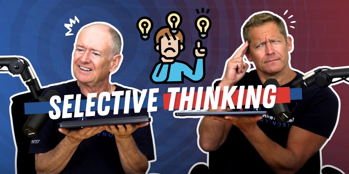 Hypnosis and Selective Thinking - Mike Mandel Hypnosis