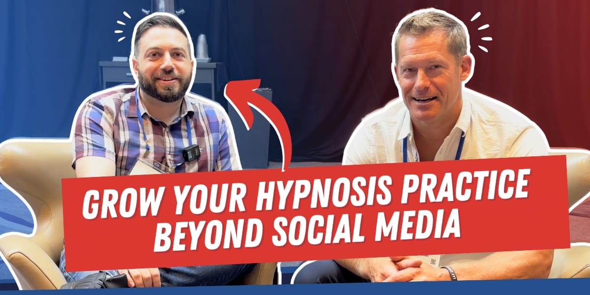Proven Strategies to Grow Your Hypnosis Practice Beyond Social Media ...