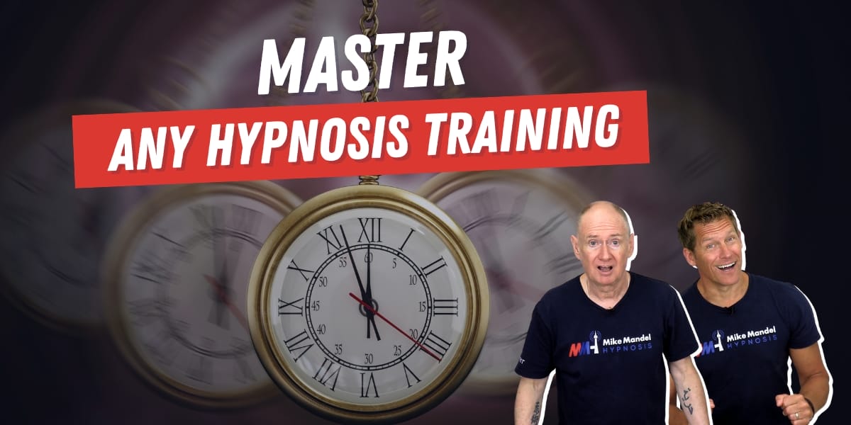 How to Get the Most out of Any Hypnosis Training Program - Mike Mandel Hypnosis