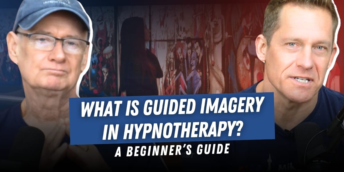 What Is Guided Imagery in Hypnotherapy? A Beginner’s Guide - Mike Mandel Hypnosis