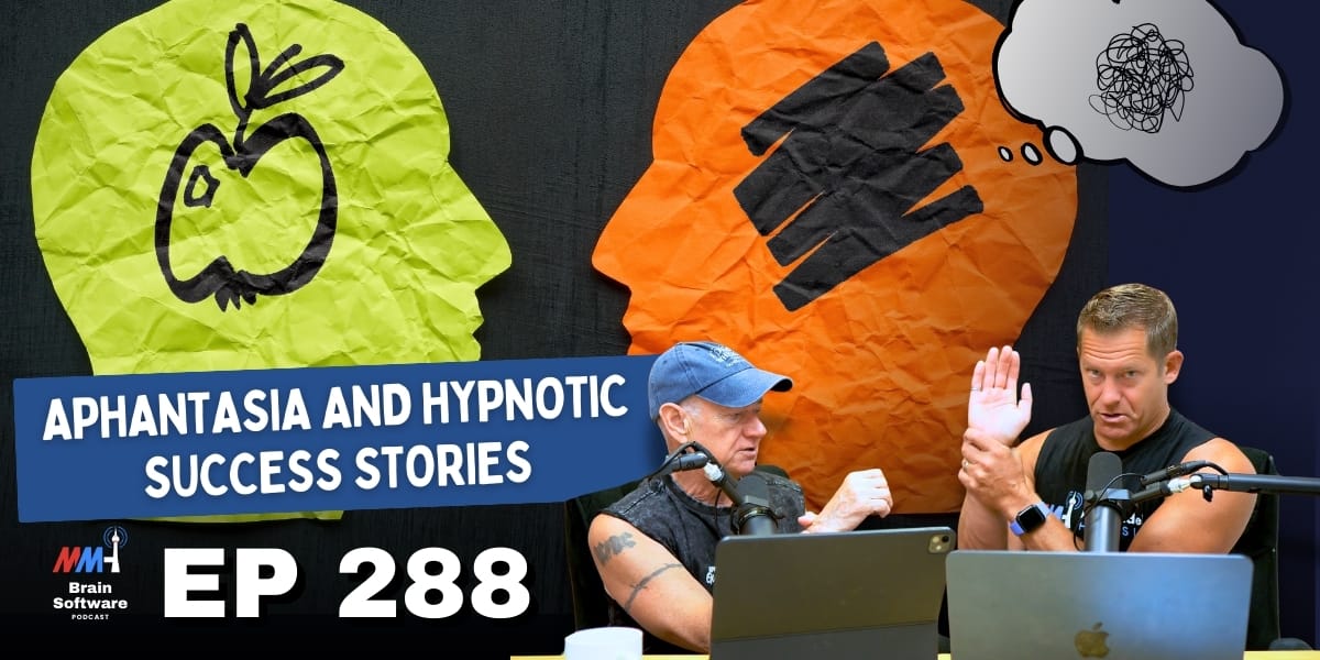 Aphantasia and Hypnotic Success Stories - BSP (Ep 288) - Mike Mandel Hypnosis